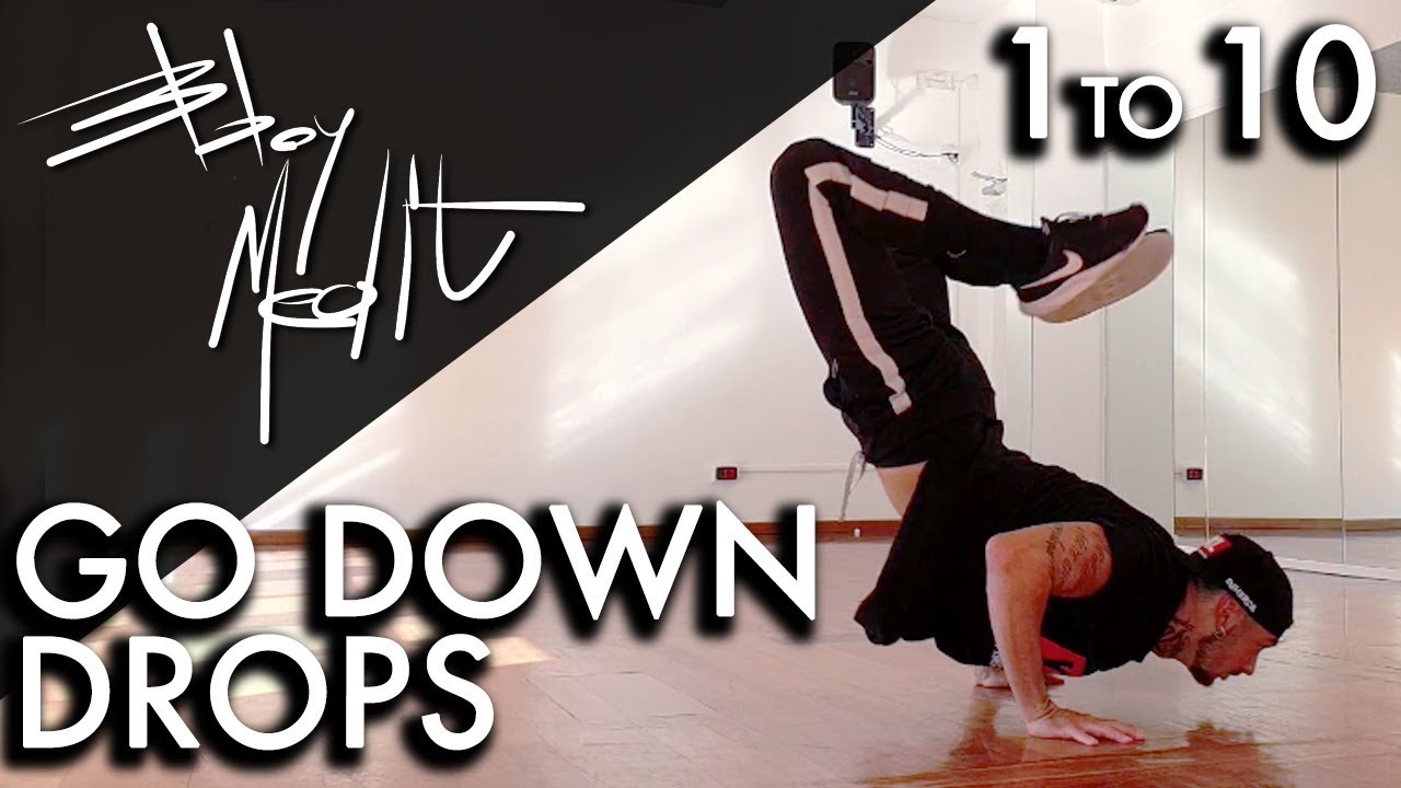 10 GO DOWN YOU MUST KNOW !!! ( DROPS ) • Breakdance Tutorial - YouTube