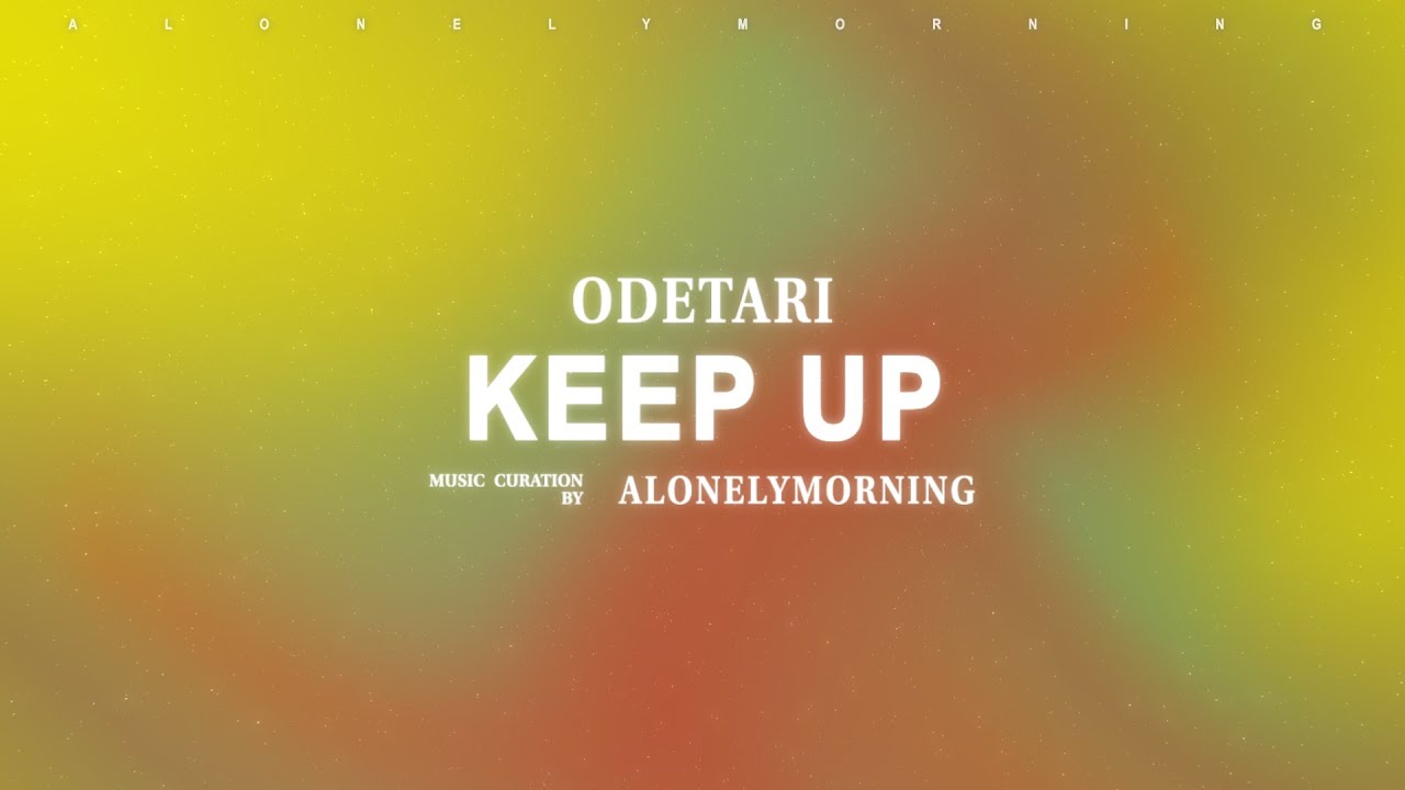 Odetari - KEEP UP (Lyrics) - YouTube