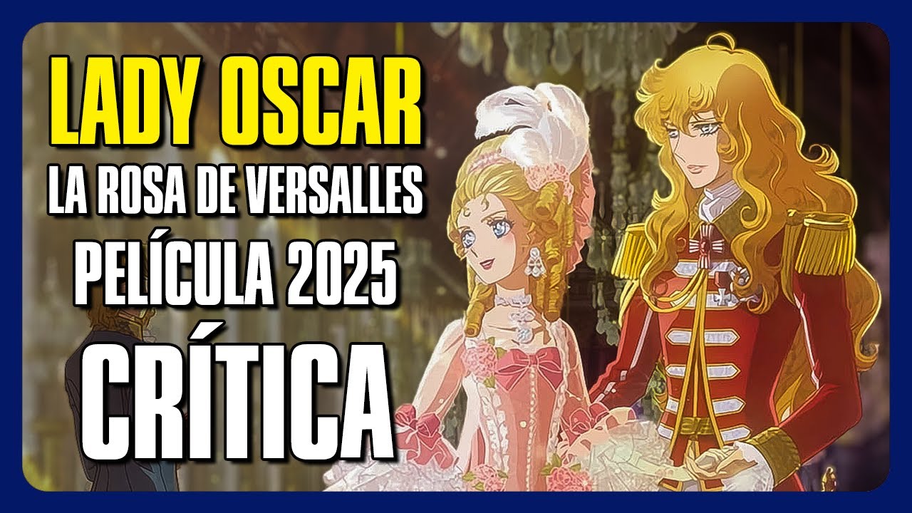 La Rosa de Versalles (2025) Nueva película de Lady Oscar | Crítica - YouTube
