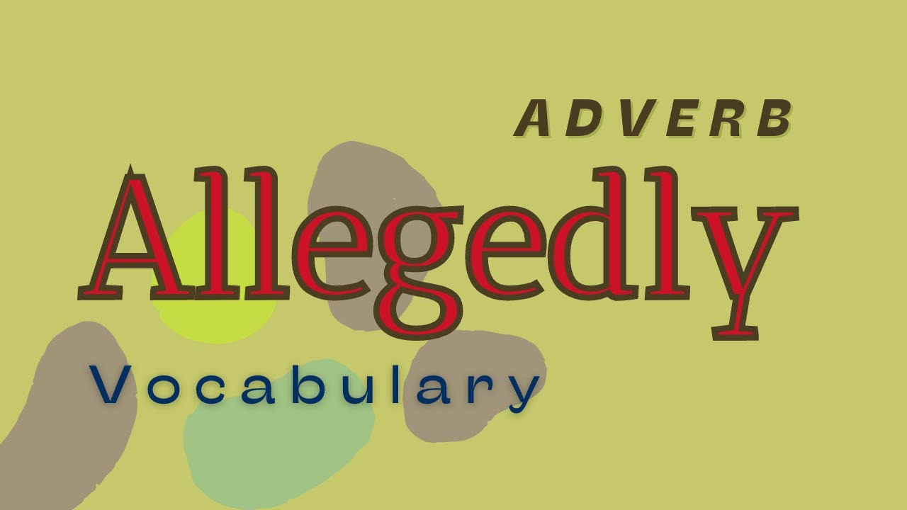 What is the meaning of Allegedly? - YouTube