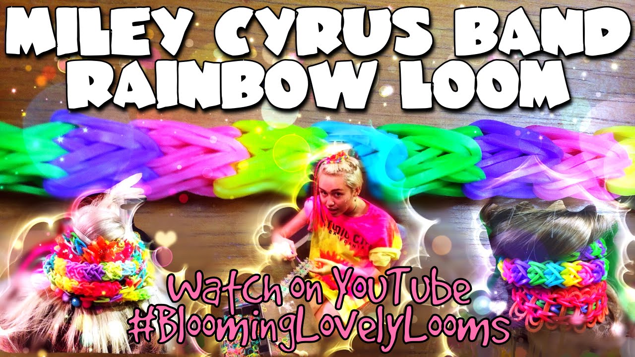 Miley Cyrus Band Rainbow Loom - YouTube