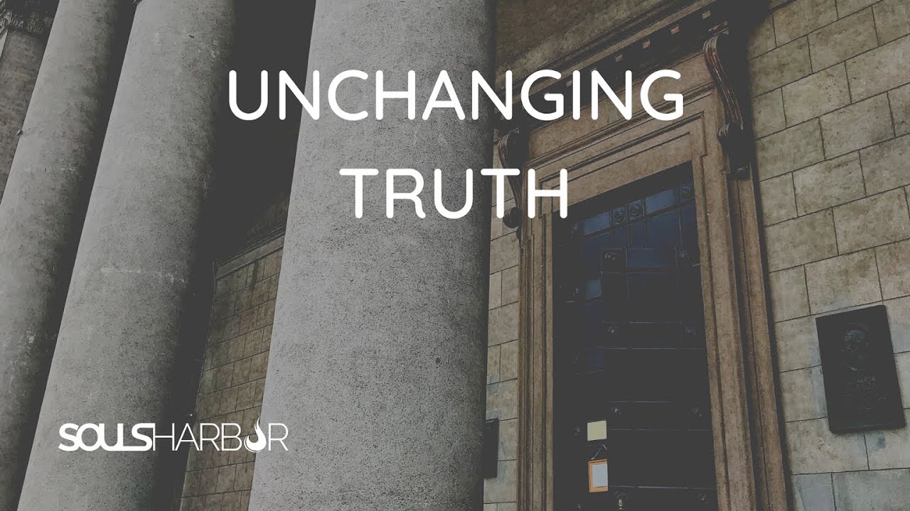 Unchanging Truth | Pastor Steve Crow - YouTube