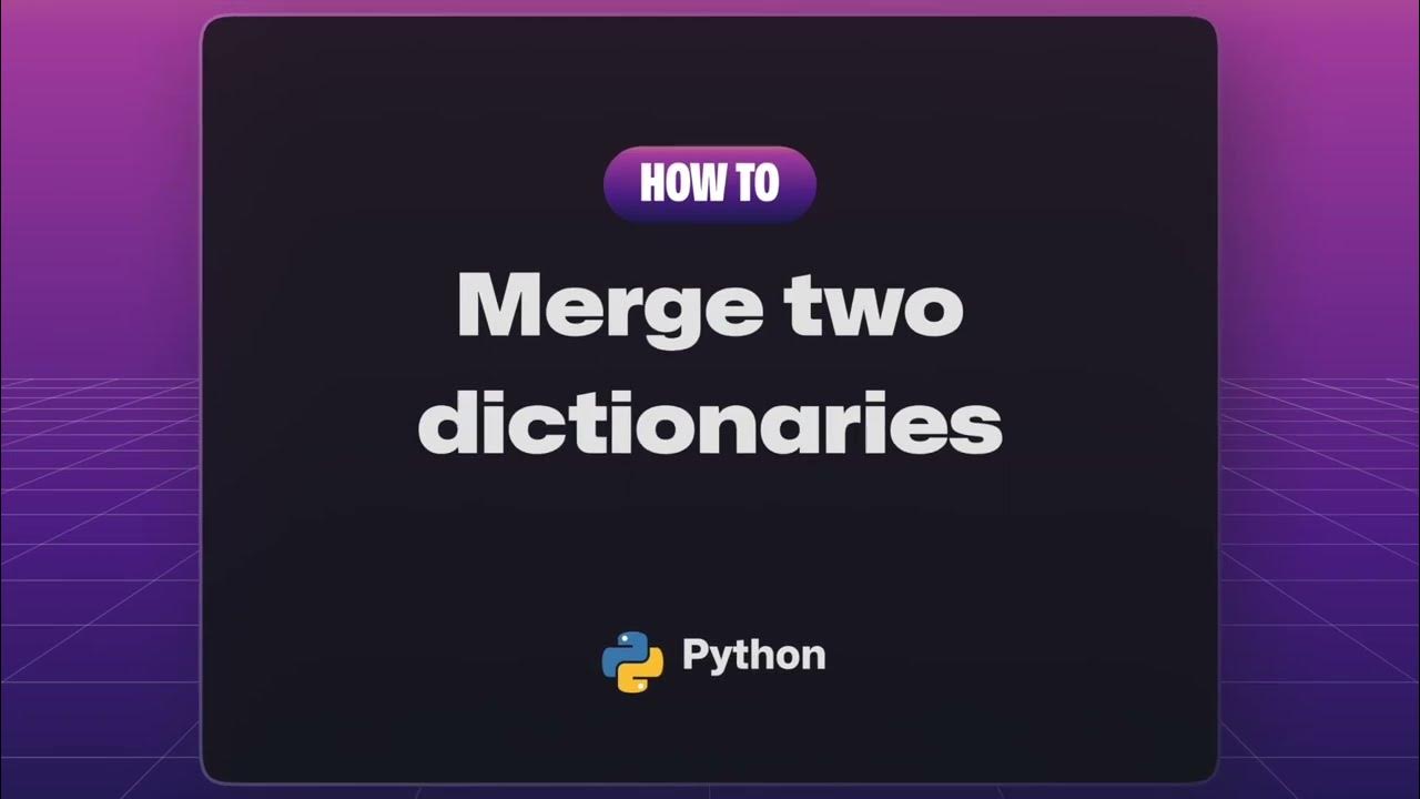 Merge two dictionaries in a single expression using Python - YouTube