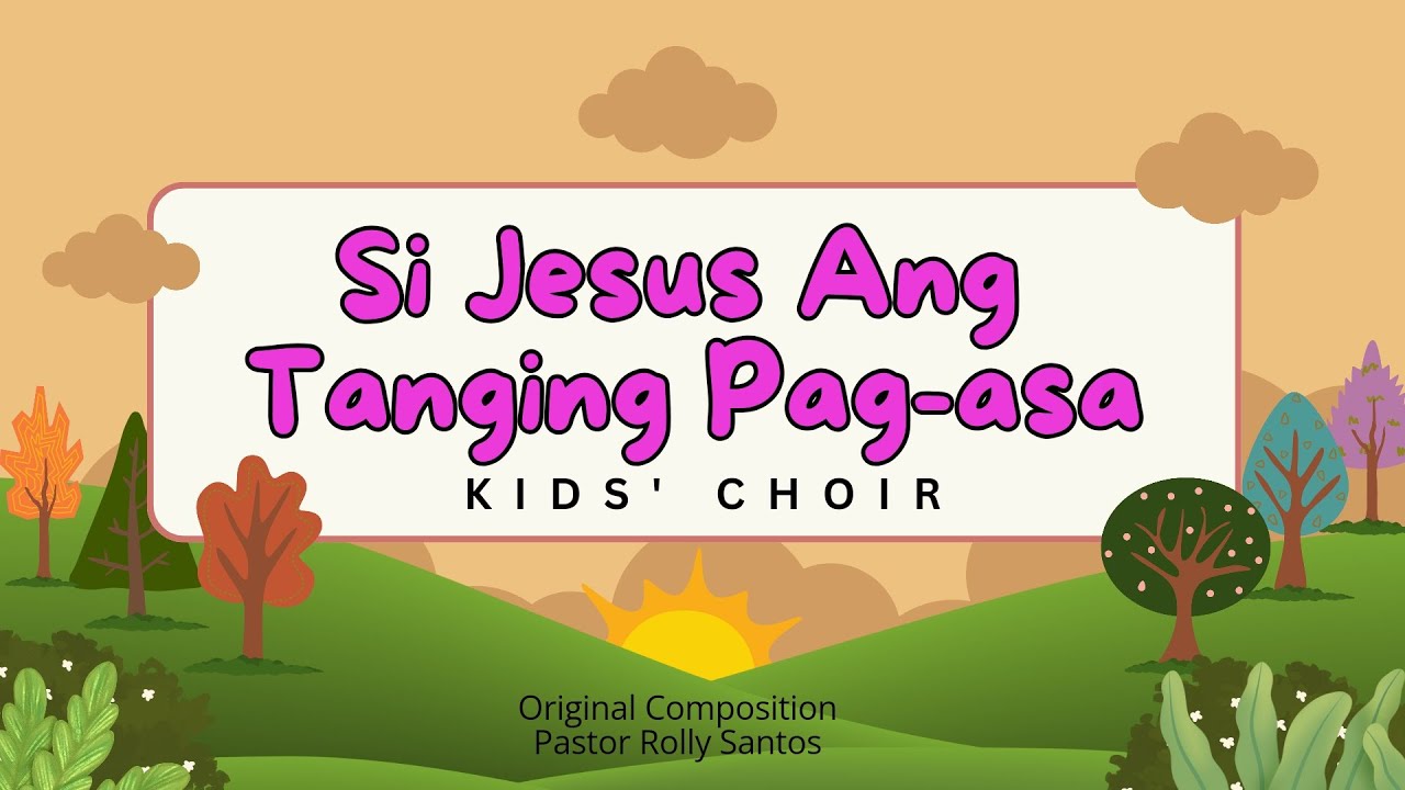 Si Jesus Ang Tanging Pag-asa Ko (Original Composition of Pastor Rolly ...
