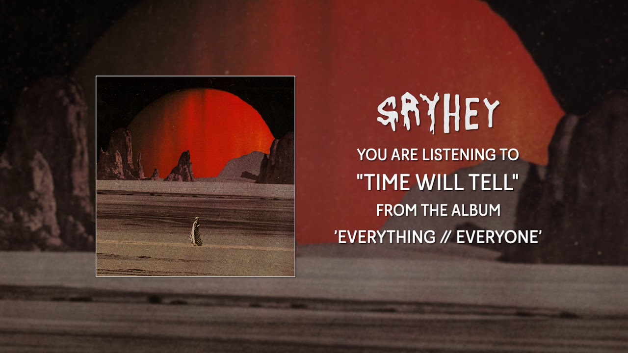 Say Hey - Time Will Tell [Album: EVERYTHING // EVERYONE] - YouTube