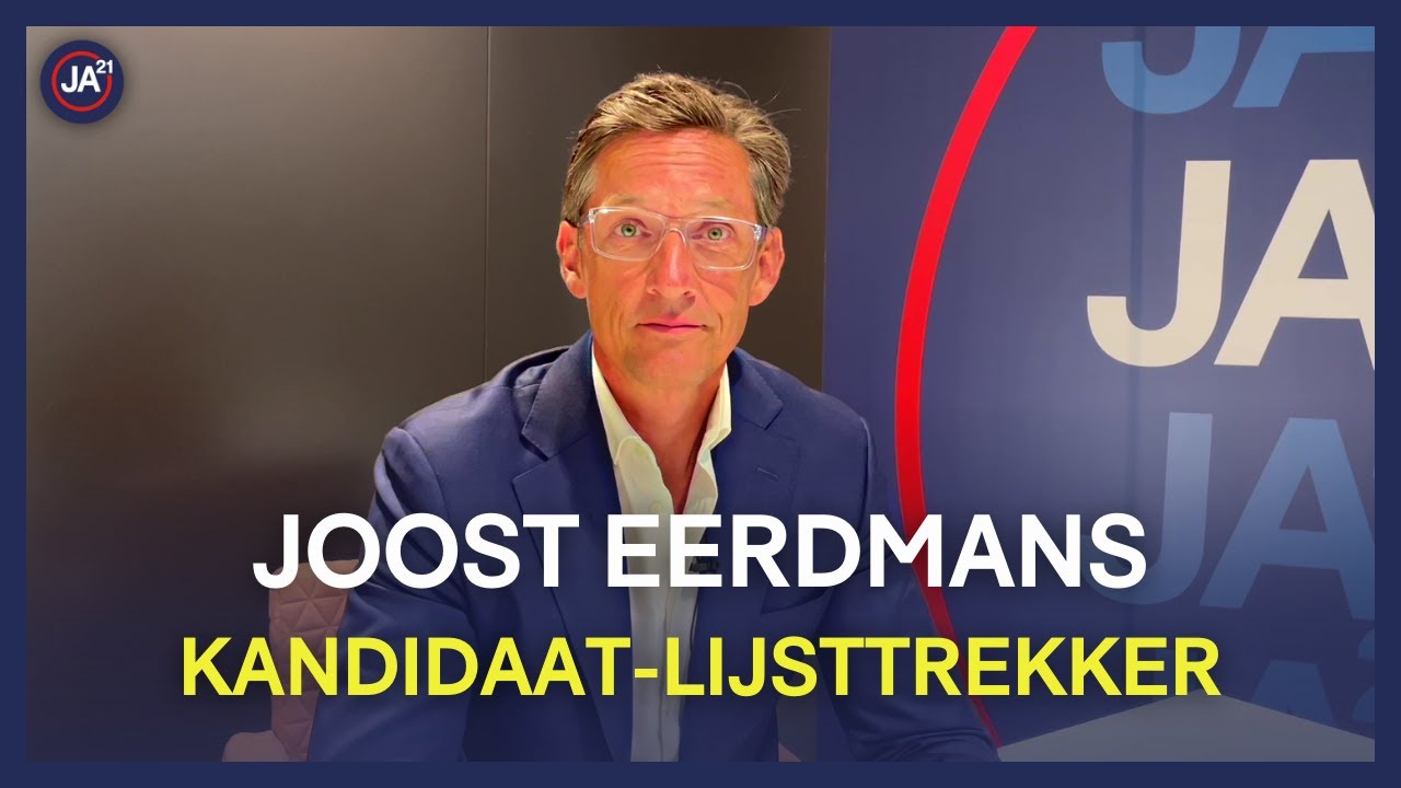 Joost Eerdmans kandidaat-lijsttrekker voor JA21 #TK23 - YouTube