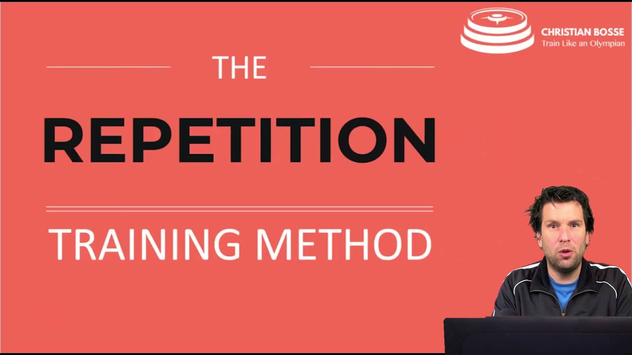 The Repetition Training Method I Training Methods Lecture 5 - Christian ...