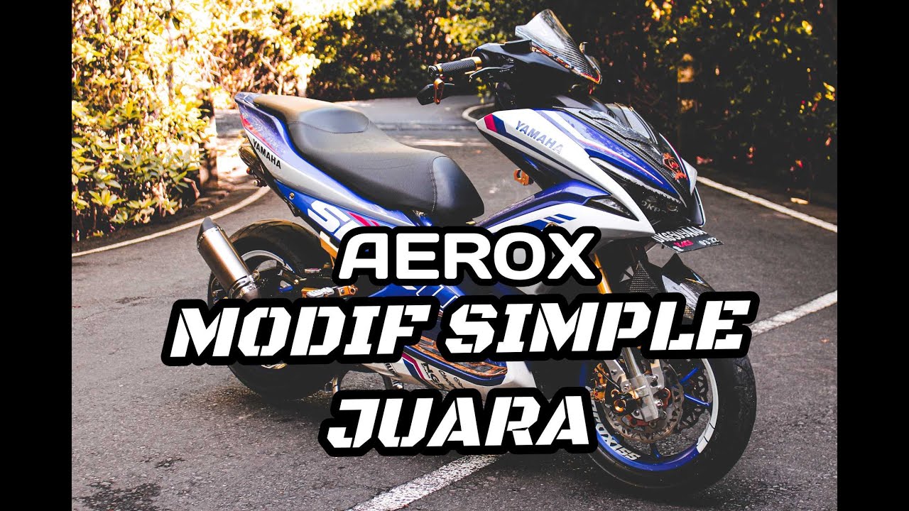 REVIUW MODIFIKASI AEROX 155 || SIMPLE TAPI JUARA #MOTOVLOG 059 - YouTube