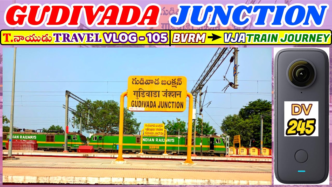 GUDIVADA JUNCTION - BVRM TO VJA TRAIN JOURNEY - T.NAIDU TRAVEL VLOGS ...