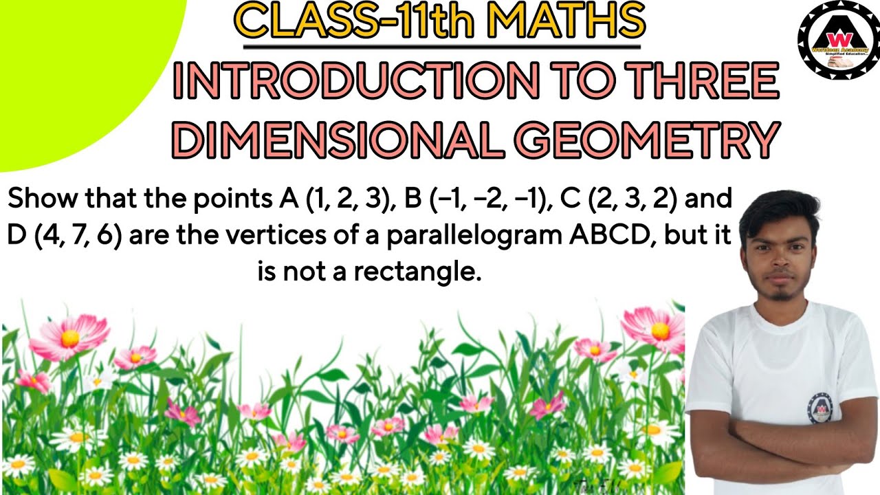 Show that the points A (1, 2, 3), B (–1, –2, –1), C (2, 3, 2) and D (4 ...