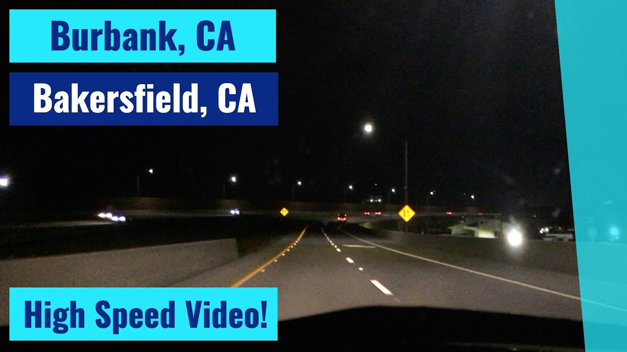 Burbank, CA to Bakersfield, CA - High Speed Driving Video - YouTube