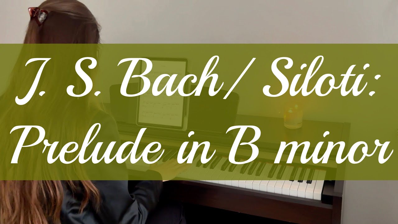 J. S. Bach/ Siloti: Prelude in B minor - Pianist in Paris - YouTube