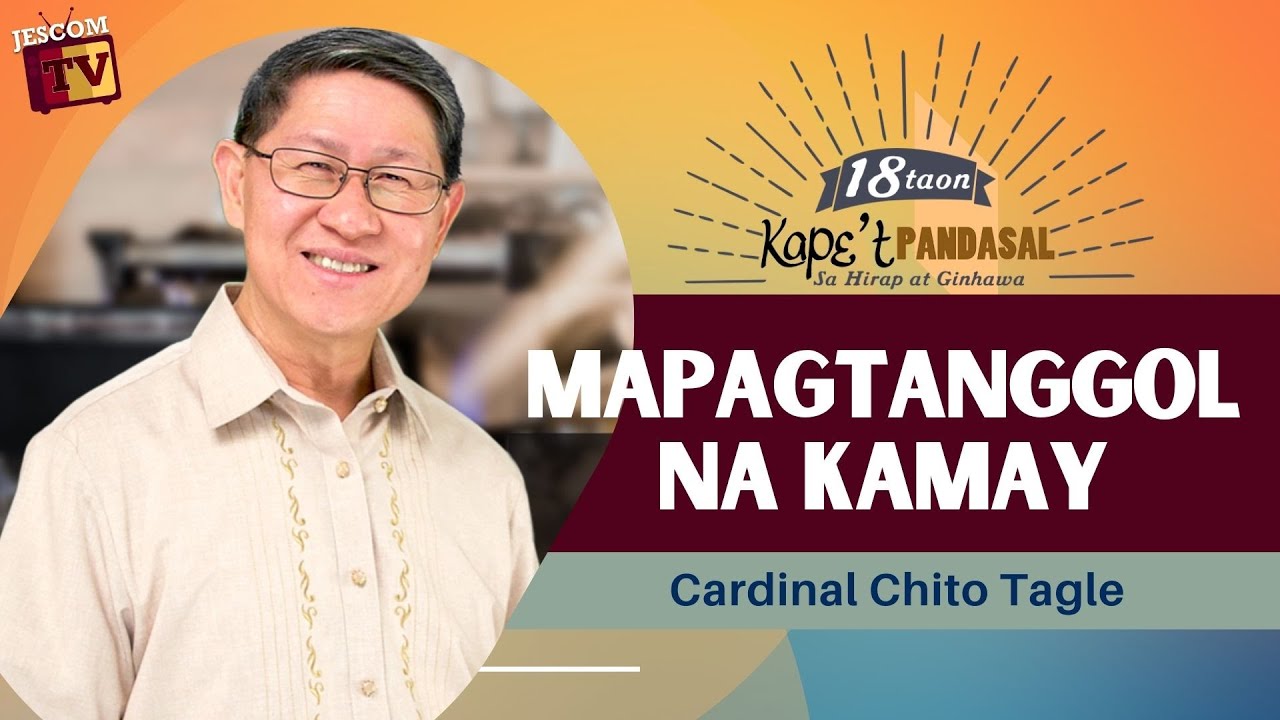 MAPAGTANGGOL NA KAMAY | Kape't Pandasal kasama si Cardinal Chito Tagle ...