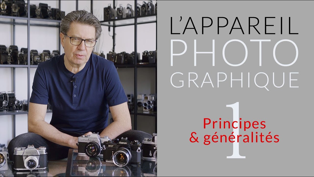 L'APPAREIL PHOTOGRAPHIQUE - Principes et généralités - YouTube