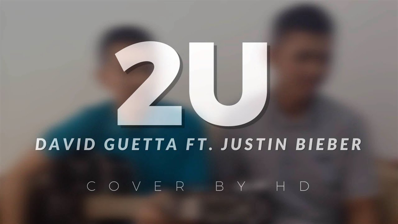 2U - David Guetta ft Justin Bieber ( Cover By HD ) - YouTube