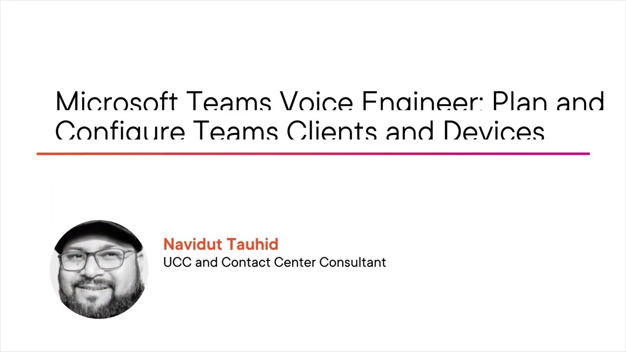 Microsoft Teams Voice Engineer: Plan and Configure Teams Clients and ...