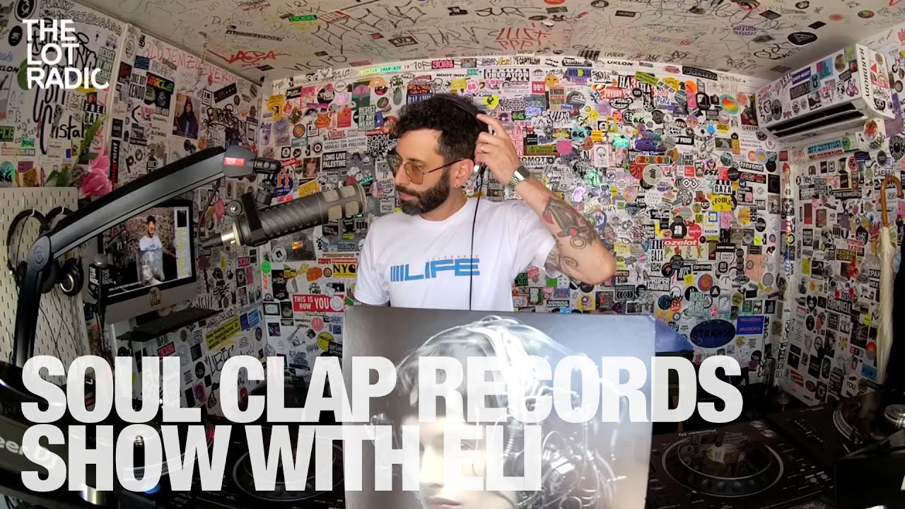 SOUL CLAP RECORDS SHOW WITH ELI @TheLotRadio 07-16-2024 - YouTube