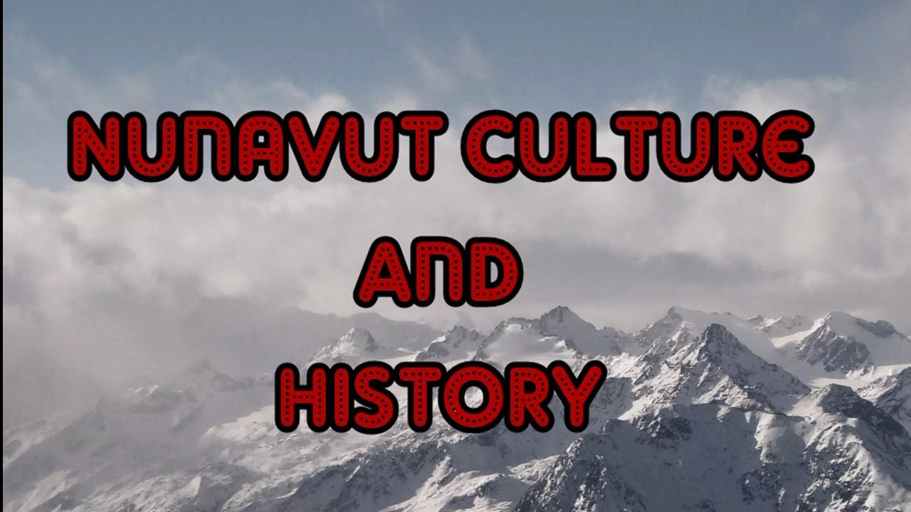 Nunavut Culture And History - YouTube