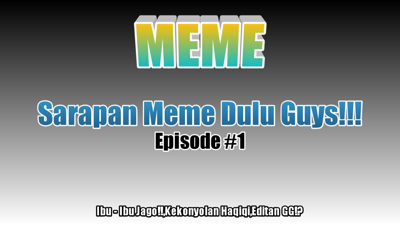 SARAPAN MEME!!?? | EPS#1 - YouTube