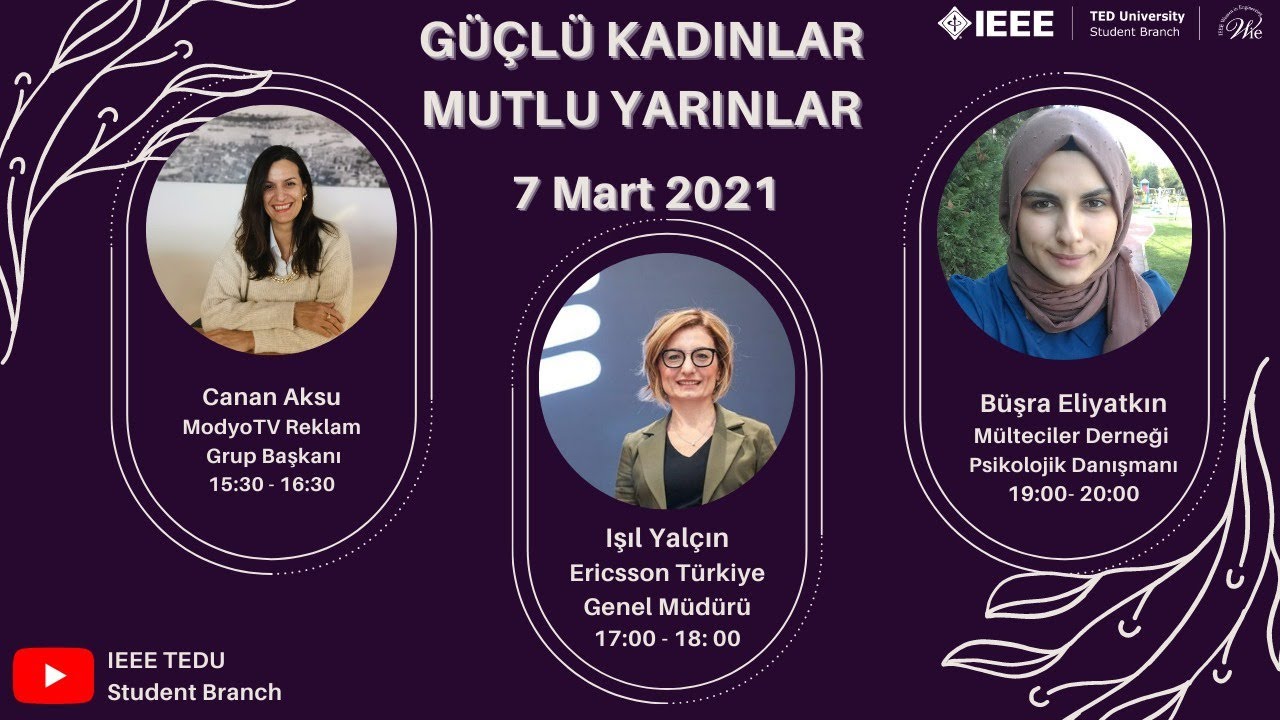 IEEE TEDU WIE: Güçlü Kadınlar Mutlu Yarınlar Söyleşileri - Canan Aksu ...
