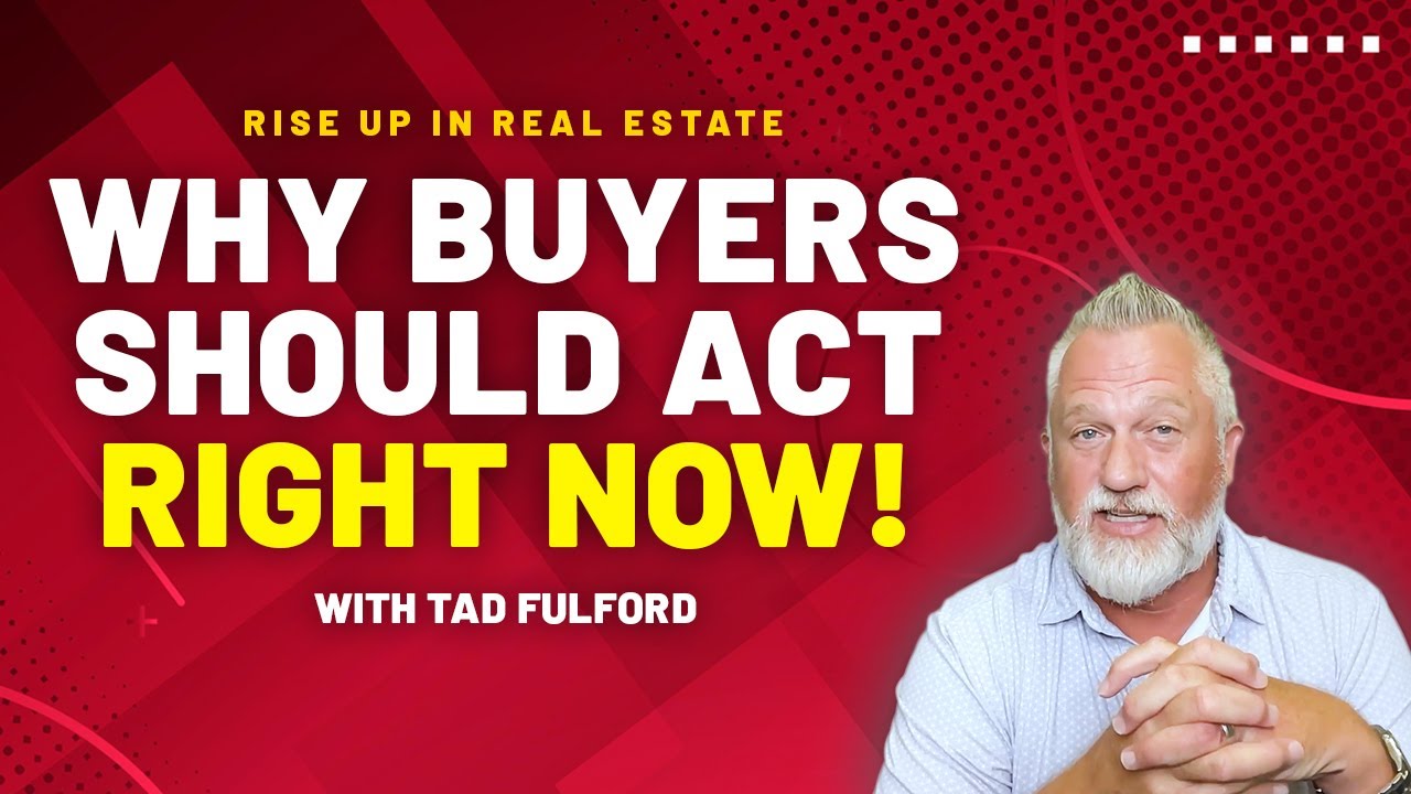 Why Buyers Should Act Right Now! - YouTube