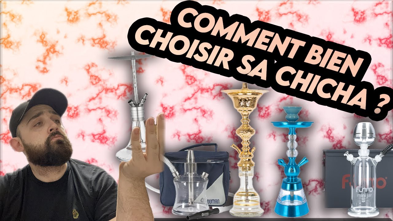Comment bien choisir sa chicha - YouTube