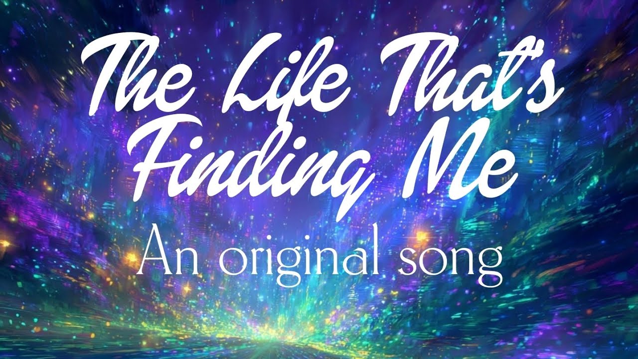 The life that's finding me - an original song - YouTube