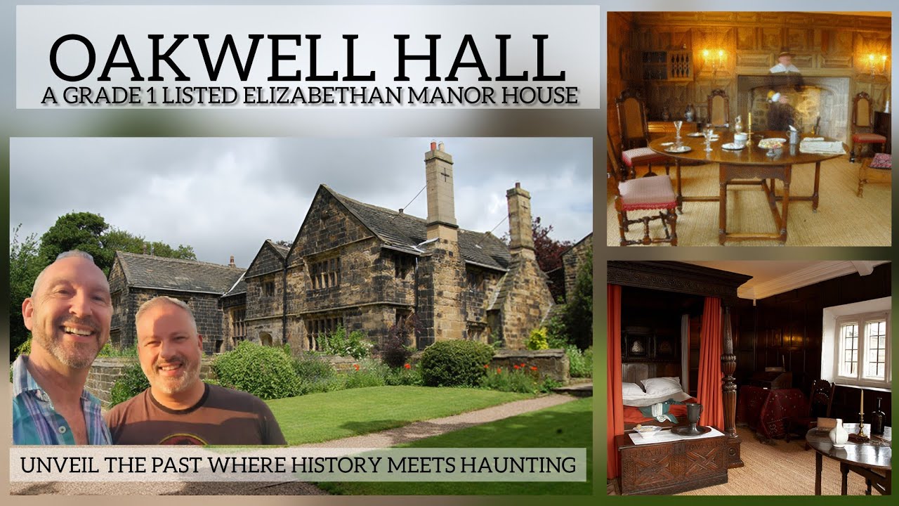 EXPLORING OAKWELL HALL A SPLENDID ELIZABETHAN MANOR HOUSE BUILT IN 1583 ...
