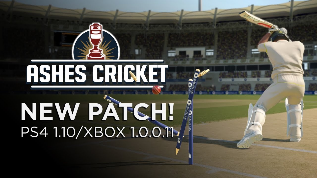 NEW ASHES CRICKET PATCH RELEASED! (PS4 1.10/XBOX 1.0.0.11) - YouTube