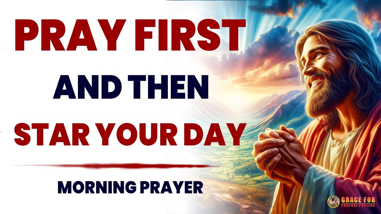 TALK TO GOD FIRST and He Will Bless You | Inspirational Morning Prayers ...