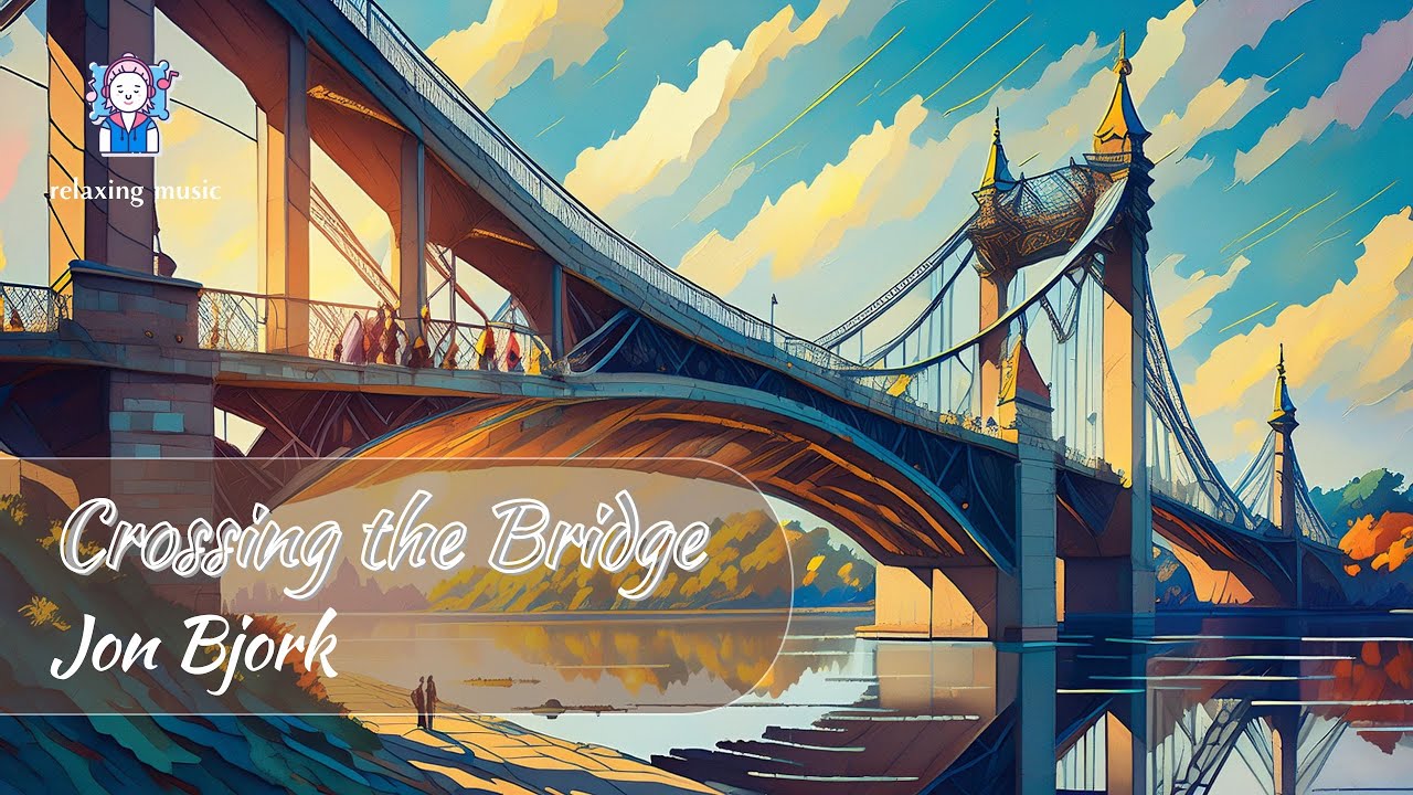 Modern classical | Crossing the Bridge by Jon Bjork. Hopeful | relaxing ...