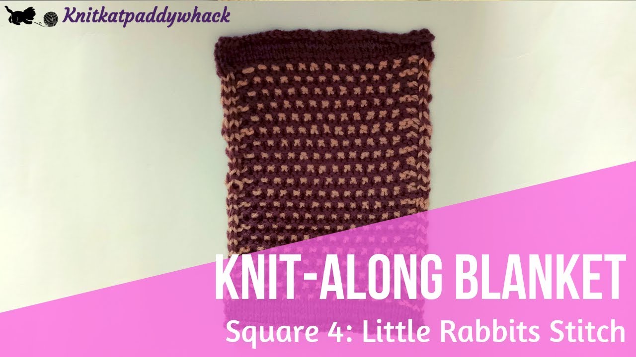 Easy Baby Blanket Knit-along - Square 4 - Little Rabbits Stitch - YouTube