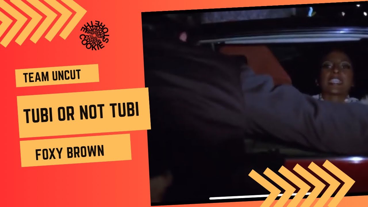 TUBI OR NOT TUBI EP 10: FOXY BROWN - YouTube