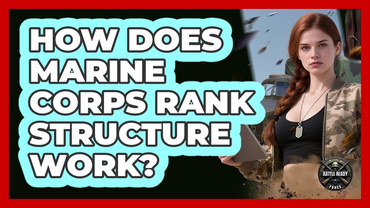 How Does Marine Corps Rank Structure Work? - Battle Ready Force - YouTube