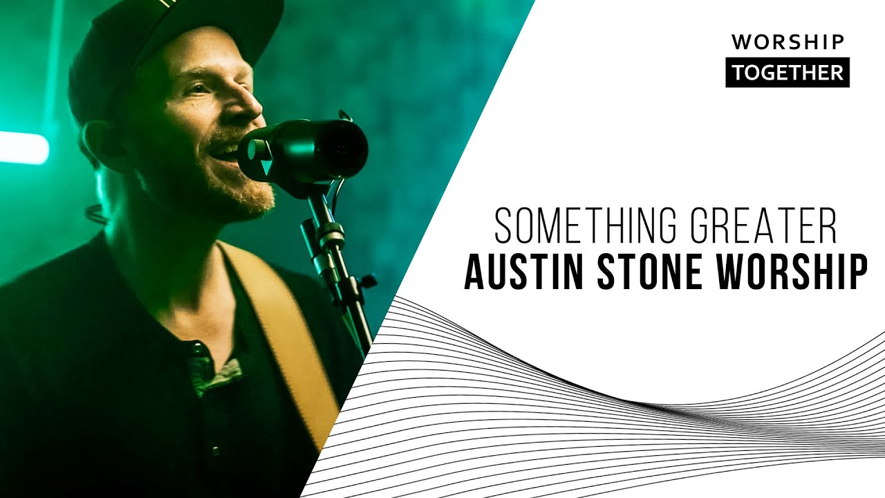 Something Greater // Austin Stone Worship // New Song Cafe - YouTube