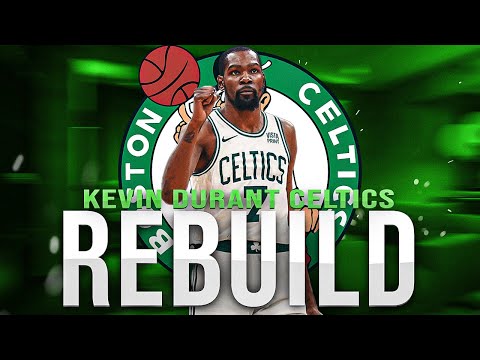 KEVIN DURANT BOSTON CELTICS REBUILD! NBA 2K22 - YouTube