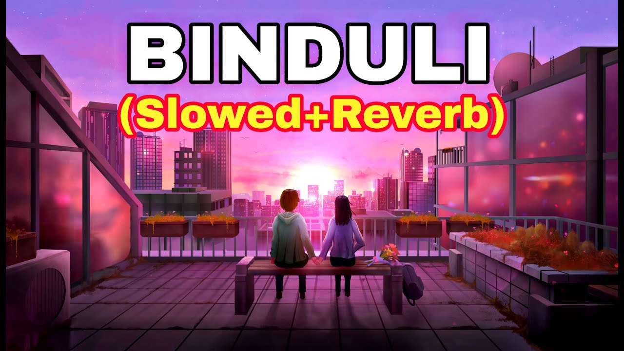 Binduli (Slowed + Reverb + Lofi) II Preetam Bharatwan I Garhwali Song ...