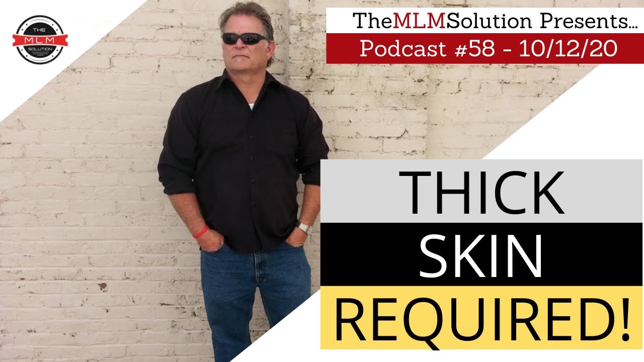 Podcast #58: Why You Must Have Thick Skin To Succeed in Network ...