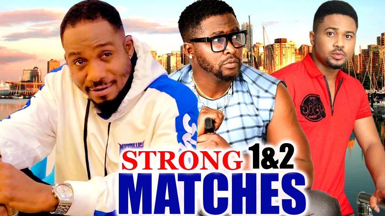 Strong Matches (Season 1&2) Smith Nebe & Rachael Okonkwo Latest Nig ...