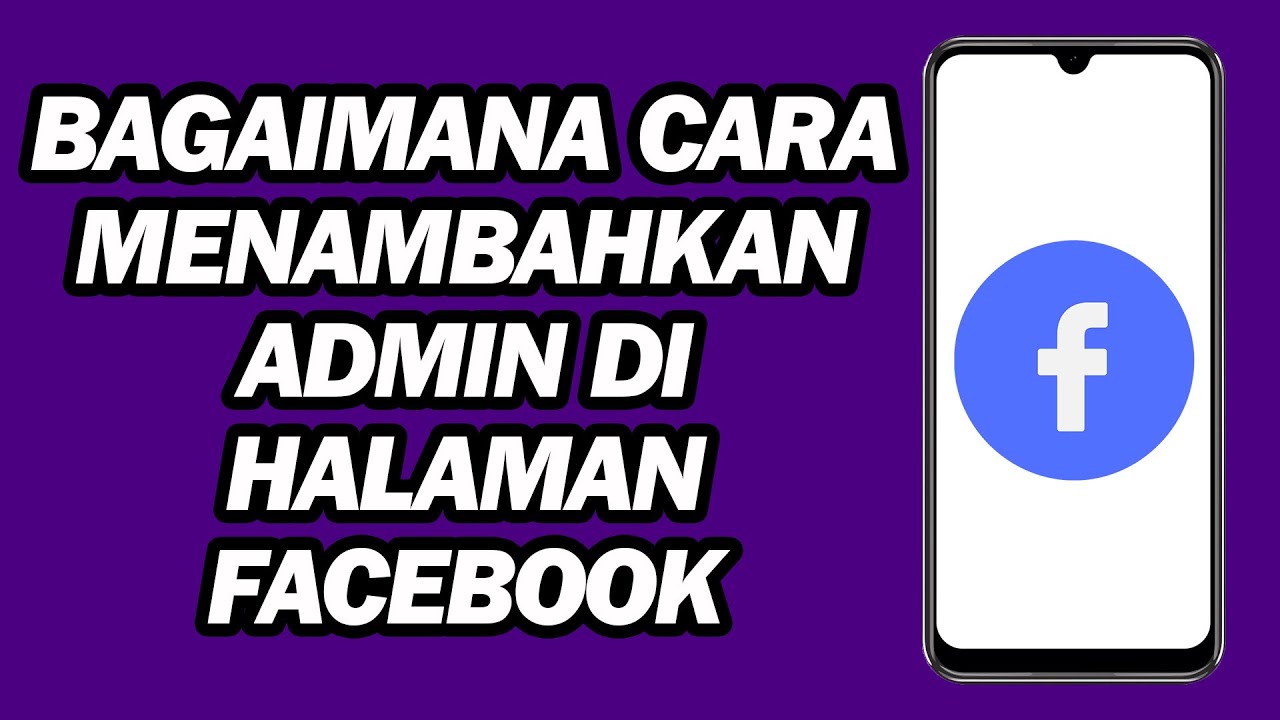 Bagaimana Cara Menambahkan Admin Di Halaman Facebook | Selangkah demi ...