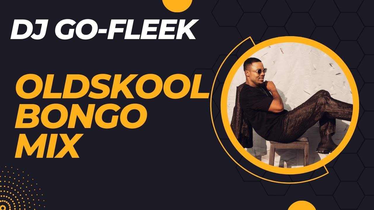THROWBACK OLDSKOOL BONGO MIX - DJ GO-FLEEK - YouTube