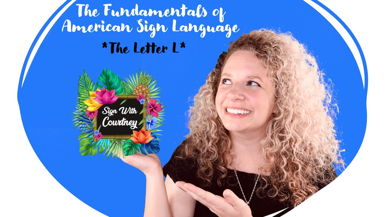 The Letter L: *The Fundamentals of American Sign Language* - YouTube