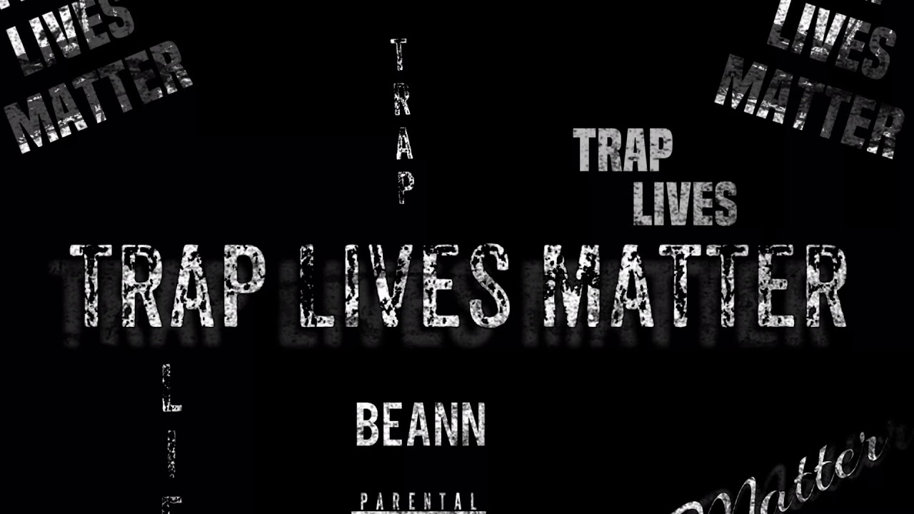 Beann - Trap Lives Matter - YouTube