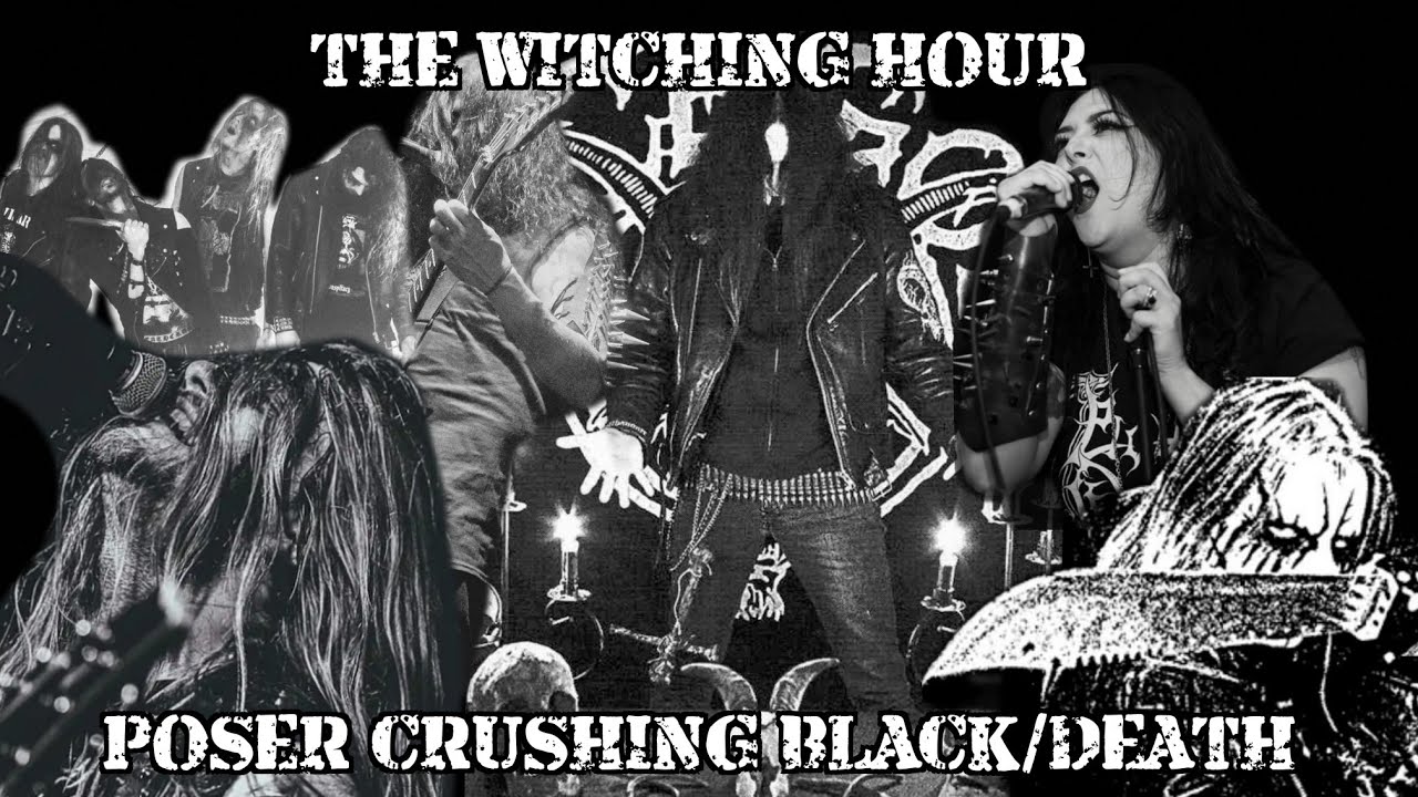 The Witching Hour: Poser Crushing Black/Death! - YouTube