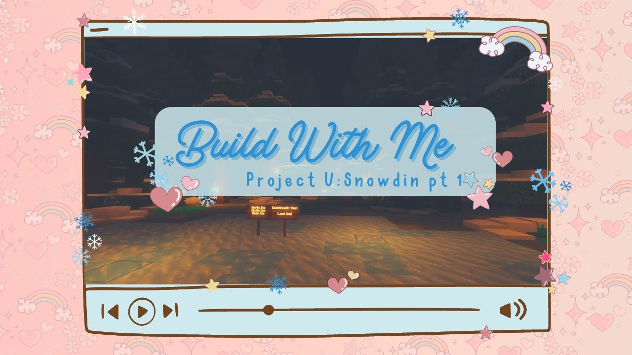 Build With Me ️ Project U: Snowdin Pt 1 - YouTube