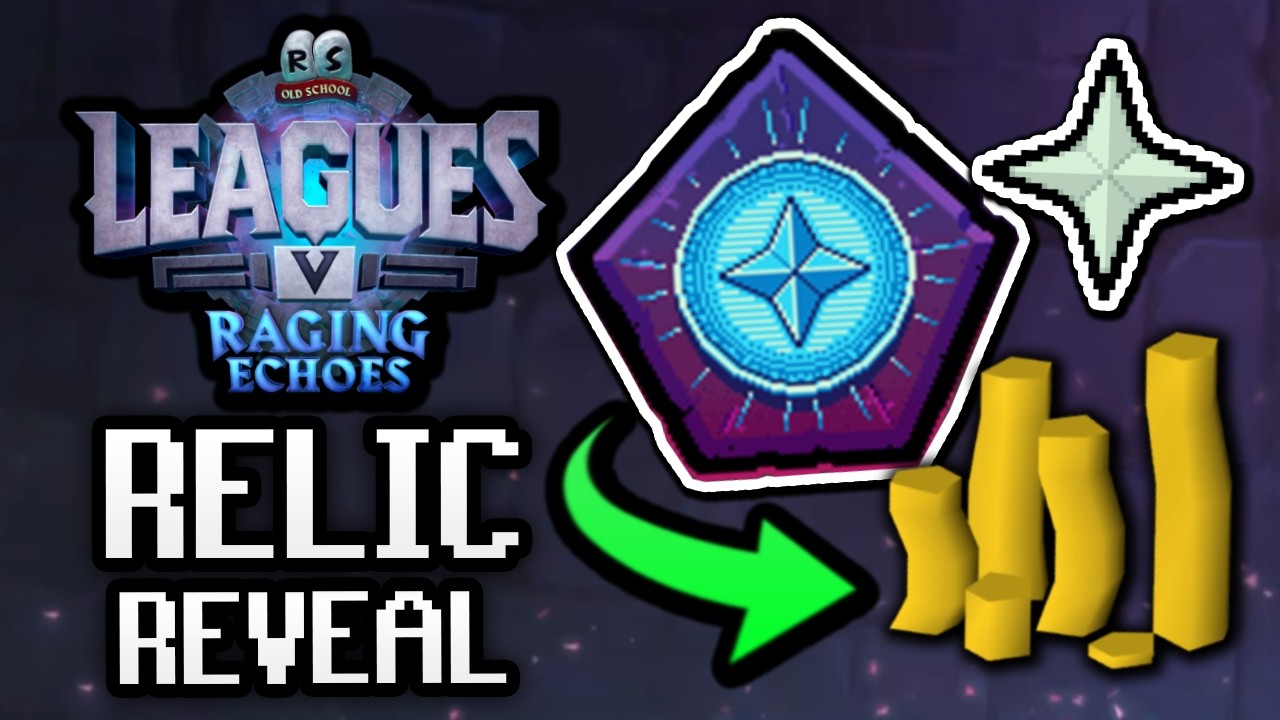 Leagues 5 Relics Reveal - Tier 1 Relics, Unlimited Money, Prayer ...