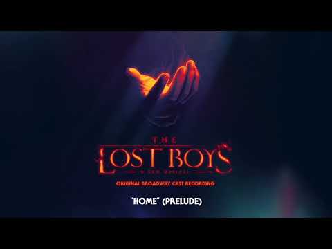 Home (Prelude) - The Lost Boys Original Broadway Cast Recording