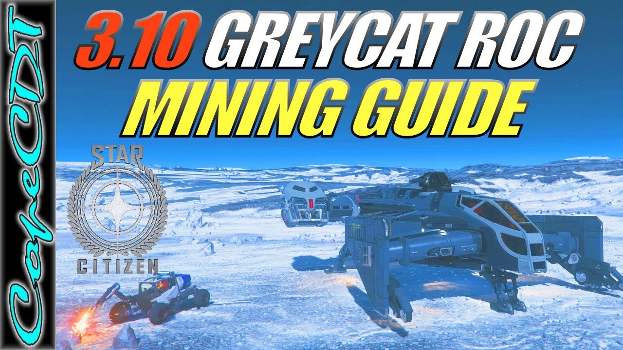 Star Citizen 3.10 Beginner Mining Guide in a GreyCat ROC - Mining ...