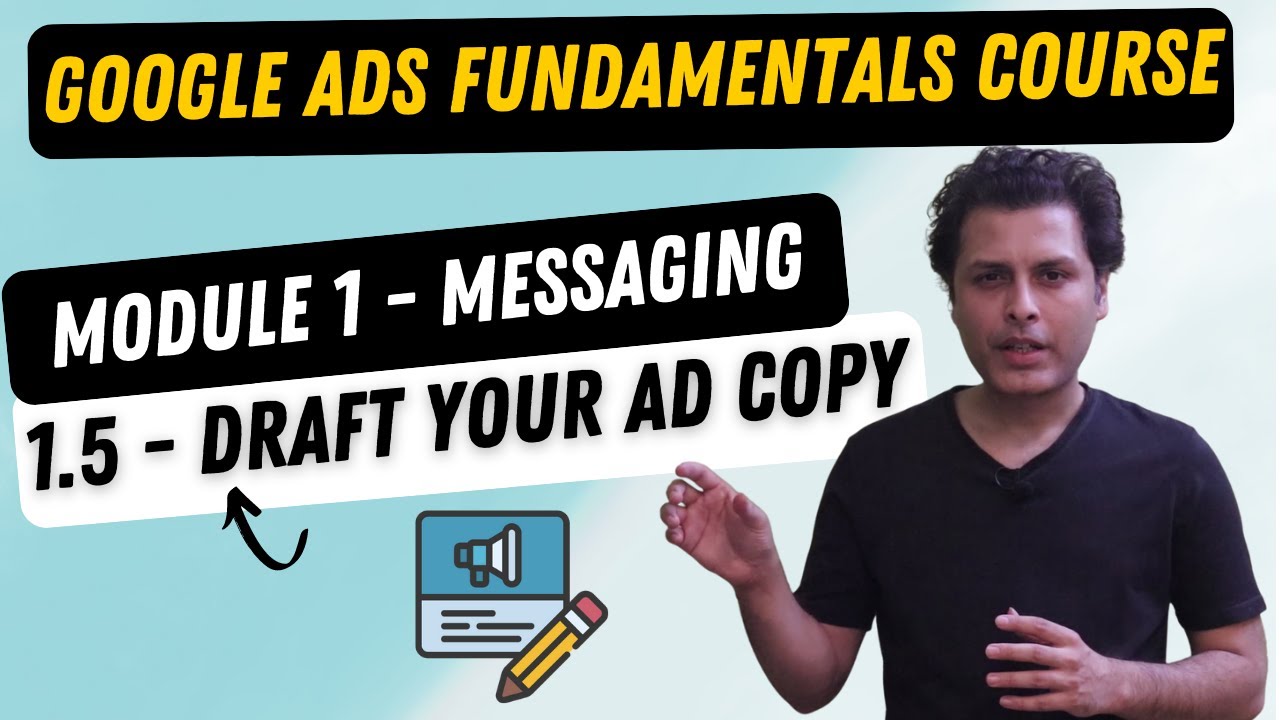 Draft Your Google Ads Copy Module 1 - Messaging | Google Ads Fundamentals Course 2023 Urdu/Hindi ...