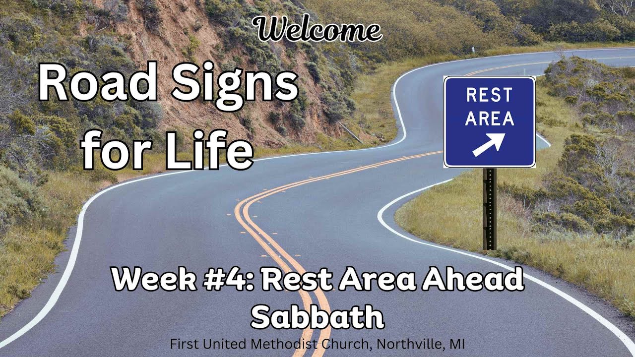 Sunday Worship - "Road Signs for Life - Rest Area Ahead - Sabbath ...